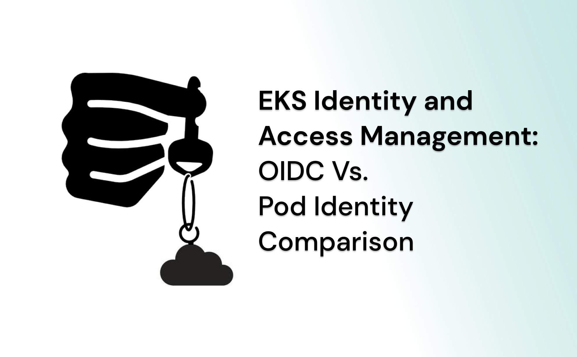 EKS IAM: OIDC Vs. Pod Identity | PerfectScale